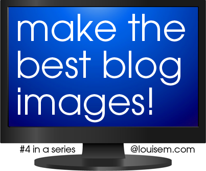 Make the Best Blog Images: Easy, Eye-catching, Pinnable! | LouiseM