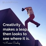 180 Powerful Creativity Quotes to Motivate and Inspire You | LouiseM