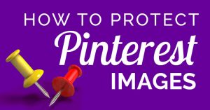 Pinterest Copyright Infringement: How To Protect Yourself