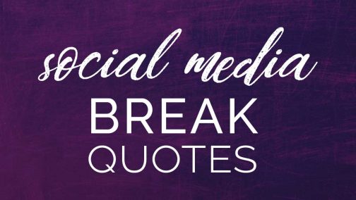 85 Social Media Break Quotes to Start Your Best Life Now | LouiseM