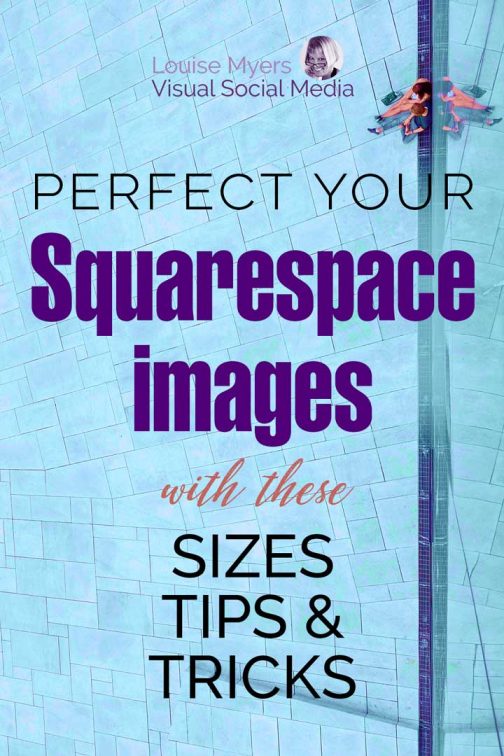 Squarespace Image Size Tips & Tricks You Need for Perfect Pics | LouiseM
