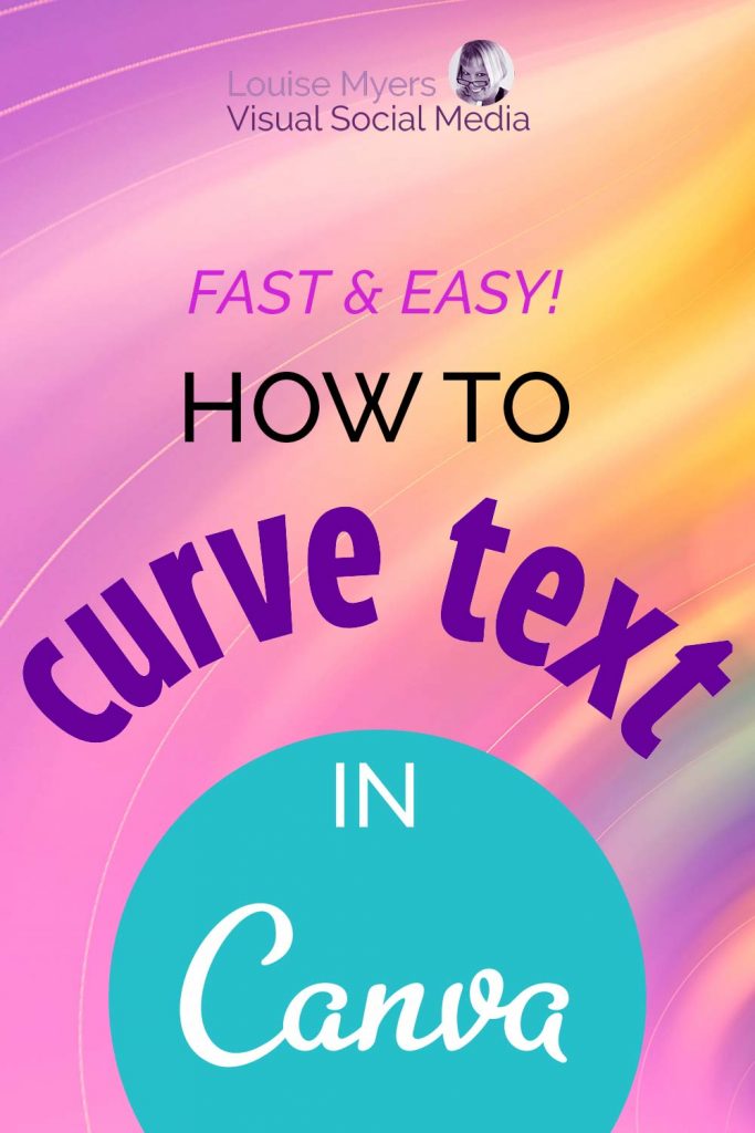 How to Curve Text in Canva: The Fast & Easy 2023 Way | LouiseM