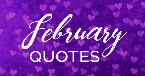60 February Quotes to Add Fun and Love to Your Month | LouiseM