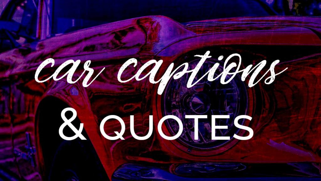 200 Best Car Captions for Instagram and New Car Quotes | LouiseM