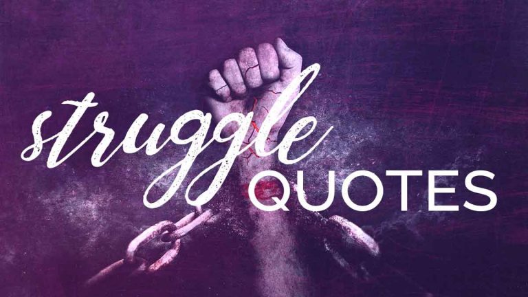 200 Struggle Quotes to Inspire Your Best Life Right Now | LouiseM
